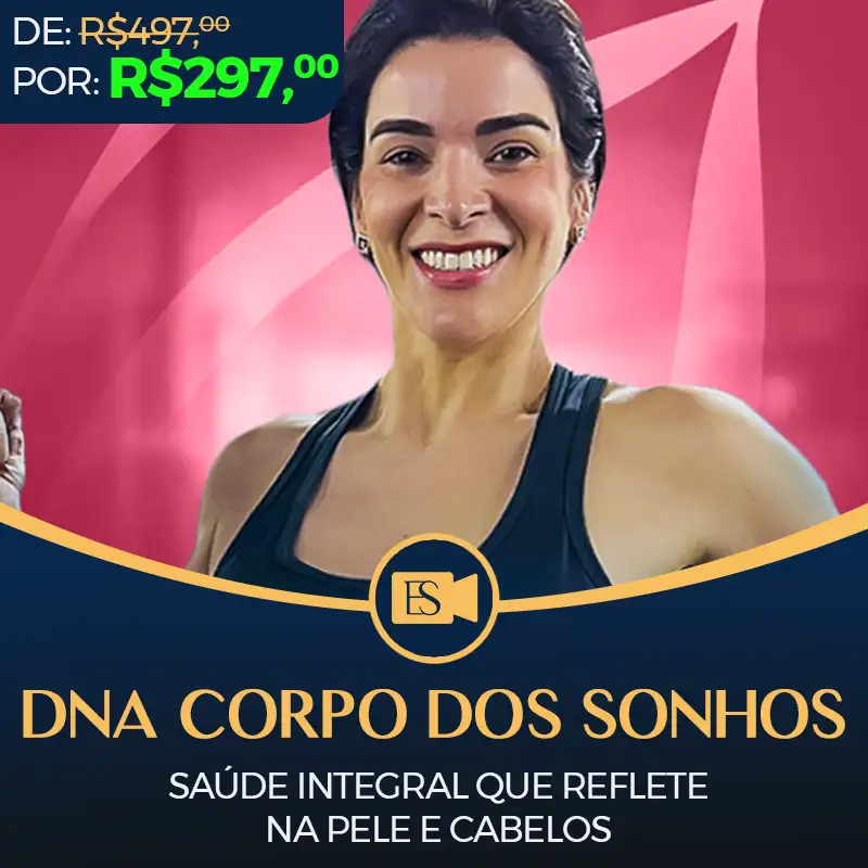 DNA Corpo dos Sonhos - Saúde Integral que Reflete na Pele e Cabelos ...